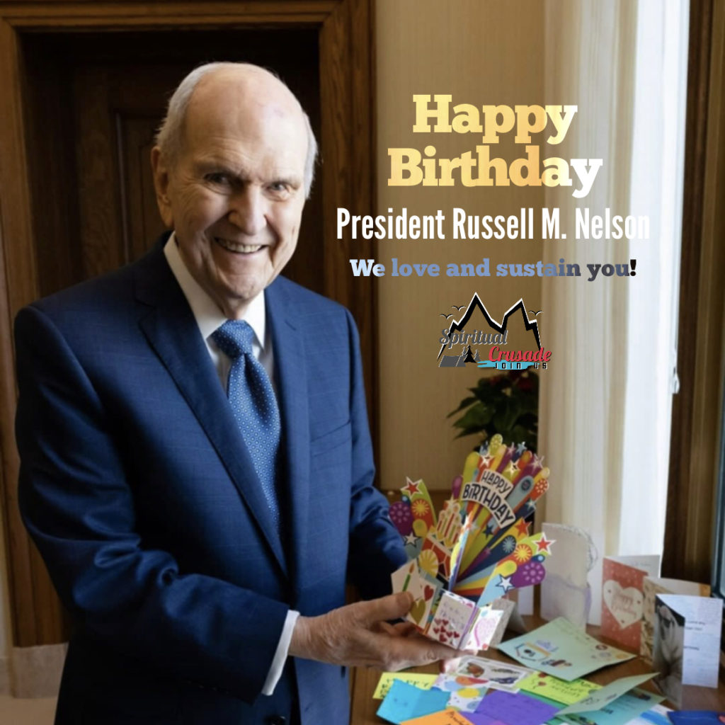 Happy Birthday President Russell M. Nelson 2022 | Spiritual Crusade